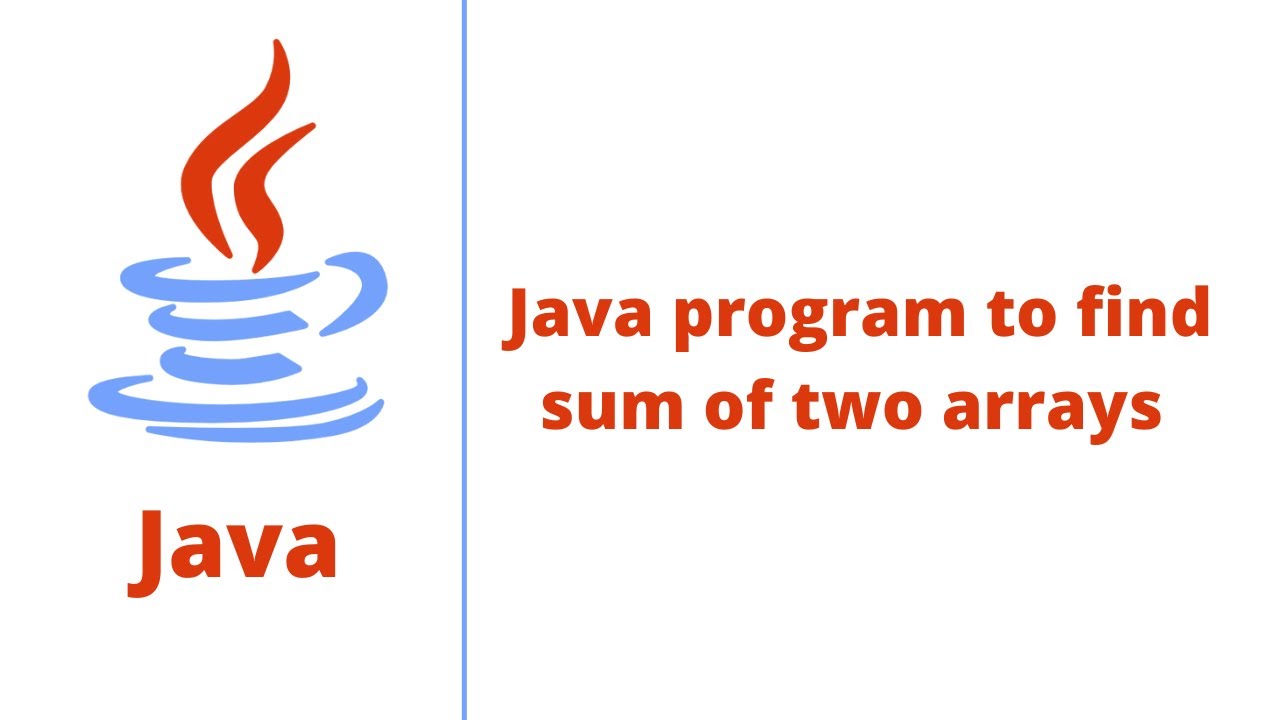 Java program to find sum of two arrays