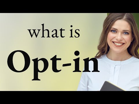 Demystifying the Phrase: "Opt-in"