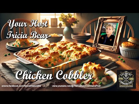 Ultimate Chicken Cobbler with Tricia Bear | The Culinary Command Post