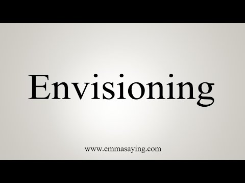 How To Say Envisioning