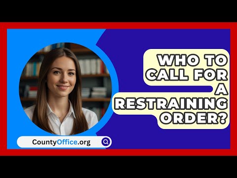 Who To Call For A Restraining Order? - CountyOffice.org