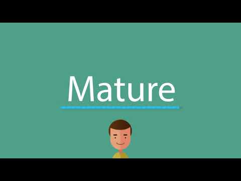 How to say Mature