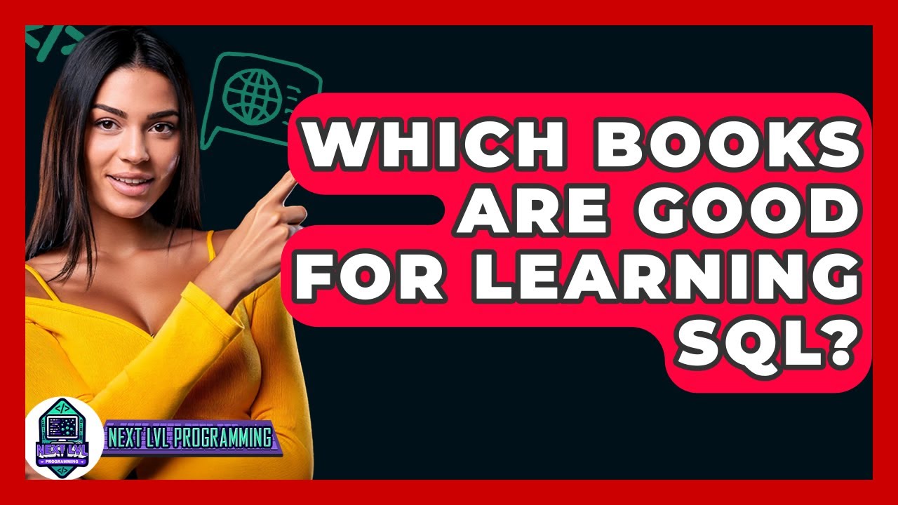 Which Books Are Good For Learning SQL? - Next LVL Programming