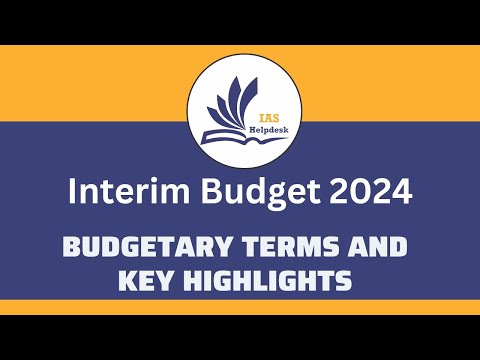 Interim Budget 2024 - Key Highlights and Budgetary Terms #ias #upsc #budget