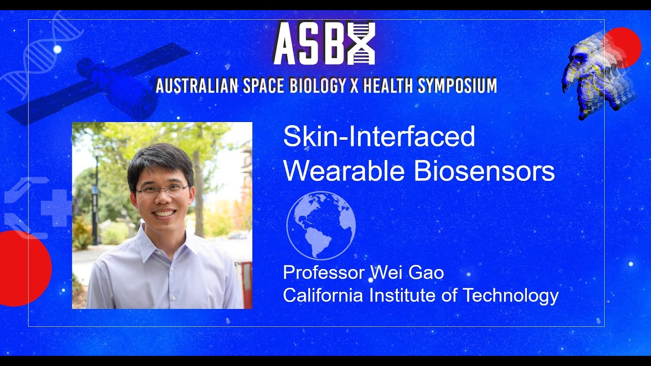 Skin-Interfaced Wearable Biosensors from CalTech |  Prof Wei Gao | ASBX 2021