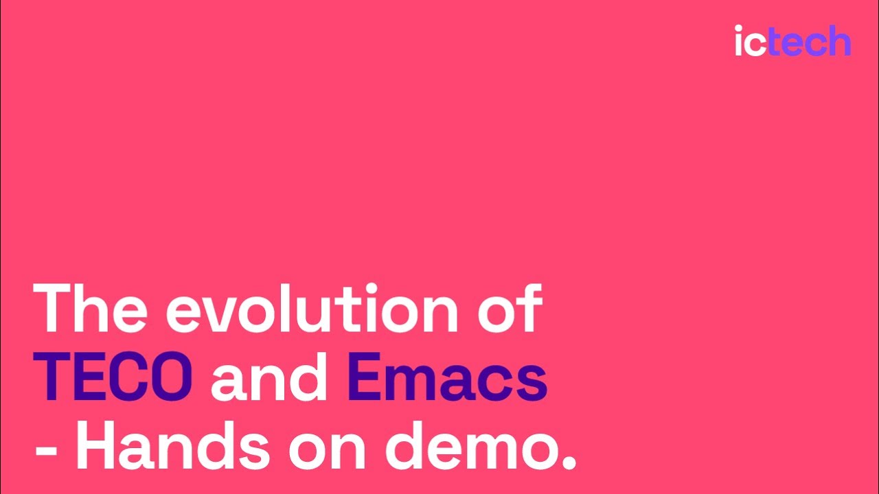 Ictech | The evolution of TECO and Emacs - Hands on demo