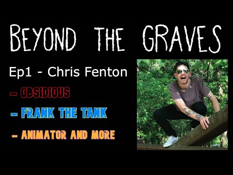 Beyond the Graves Ep1 - Chris Fenton