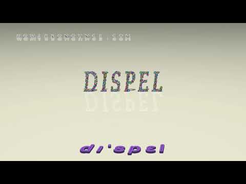 dispel - pronunciation + Examples in sentences and phrases