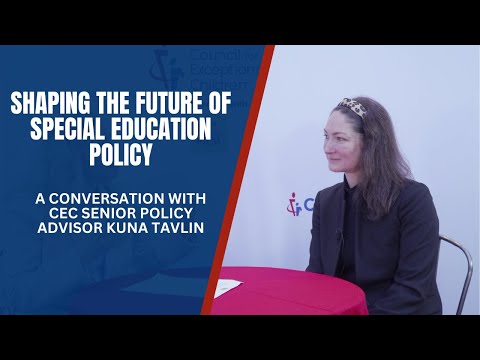 Advocating for Special Education: Interview with Kuna Tavlin | CEC 2025
