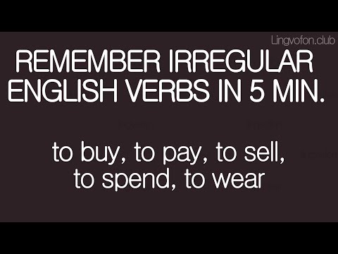 Remember the next irregular english verbs in 5 minutes - buy, pay, sell, spend, wear.