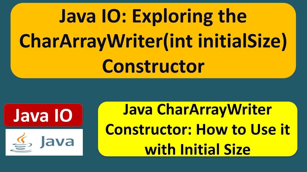 Java IO: Exploring the CharArrayWriter(int initialSize) Constructor | Java Tutorial