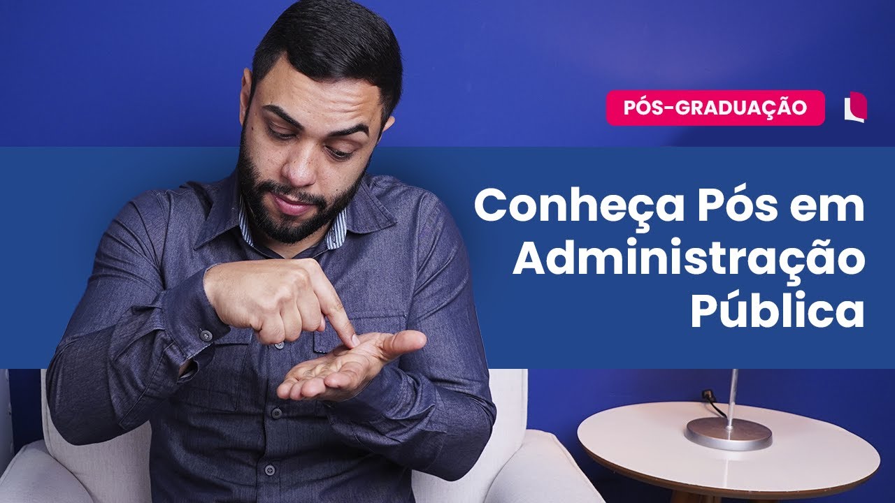 VANTAGENS DA PÓS-GRADUAÇÃO EM ADMINISTRAÇÃO PÚBLICA