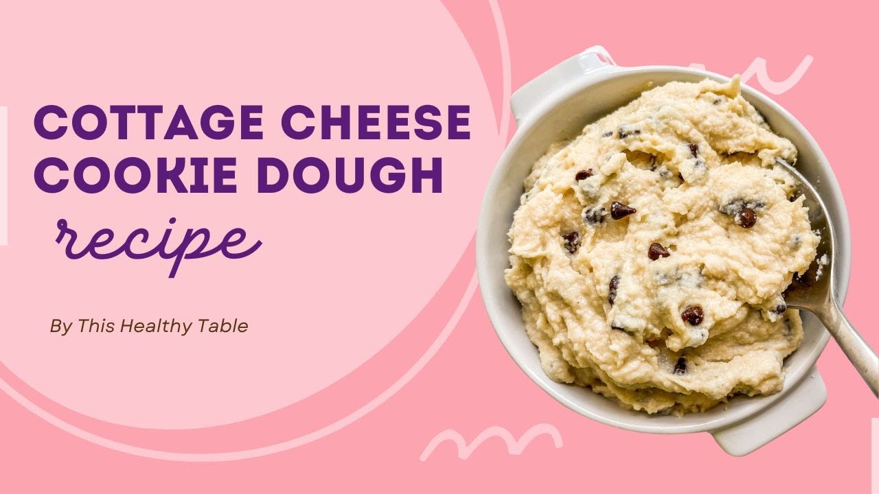 Cottage Cheese Cookie Dough Recipe