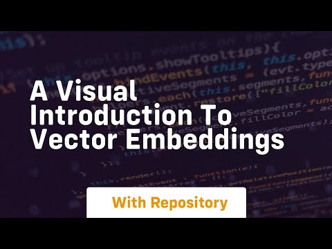 a visual introduction to vector embeddings