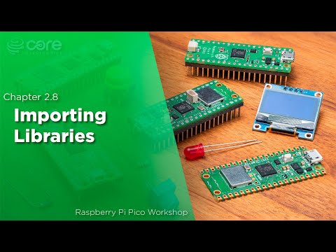 Raspberry Pi Pico Workshop: Chapter 2.8 | Importing Libraries - Video Tutorial Australia