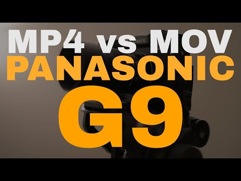 Panasonic G9: MP4 vs MOV, which is best for video?