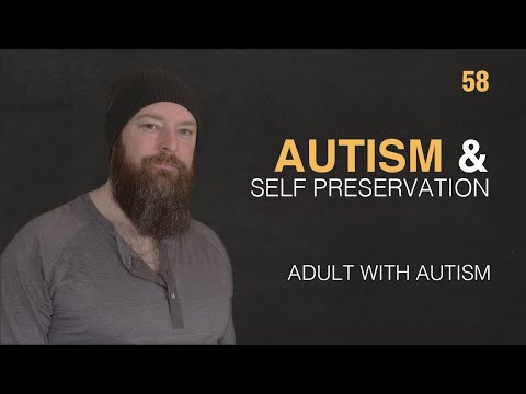 Adult with Autism | Autism & Self-Preservation | 58