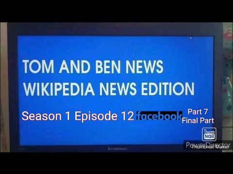 Tom and Ben News Wikipedia News Edition (Season 1 Episode 12) Facebook (Final Part) (Part 7)
