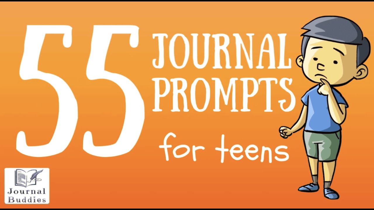 55 Excellent Journal Prompts for Teens