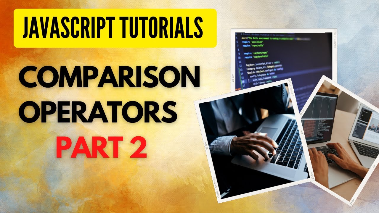 Javascript Operators | Comparison Operators part 2 | Lecture 12 | Javascript tutorial in Hindi