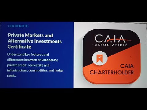 CFA Institute's Private Markets and Alternative Investments Certificate vs. CAIA Charter - My views