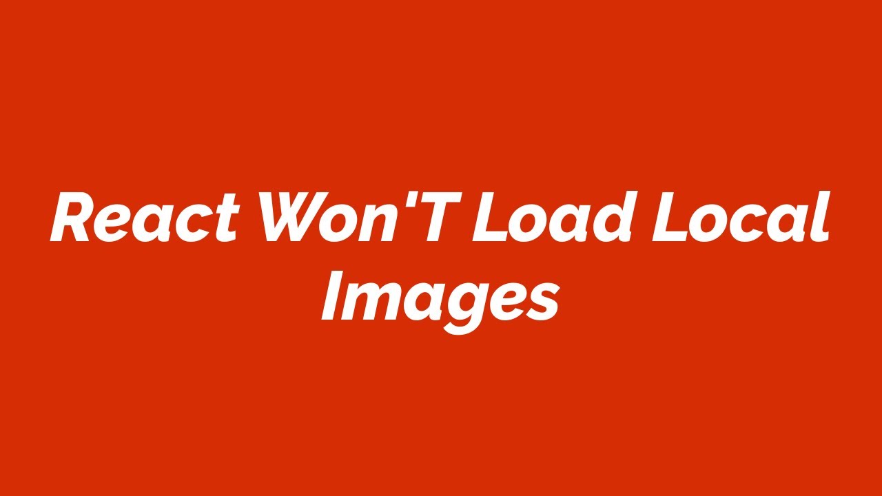 React Won'T Load Local Images