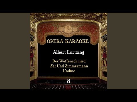 Albert Lortzing - Der Waffenschmied: Auch Ich War Ein Jüngling
