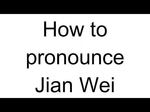 How to Pronounce Jian Wei (Chinese)