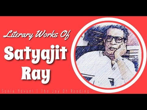SATYAJIT RAY | Literary Works | Feluda | Pather Panchali | Apu Trilogy | Sonia Advani