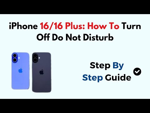 iPhone 16/16 Plus: How To Turn Off Do Not Disturb