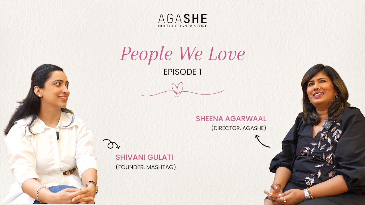 10 Years of AGASHE|People We Love Ep. 1| Shivani Gulati, Founder, Mashtag