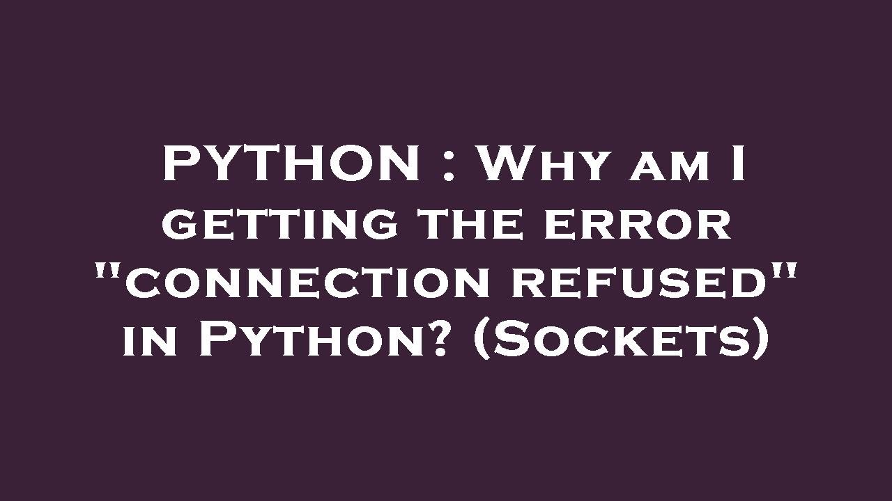 PYTHON : Why am I getting the error 