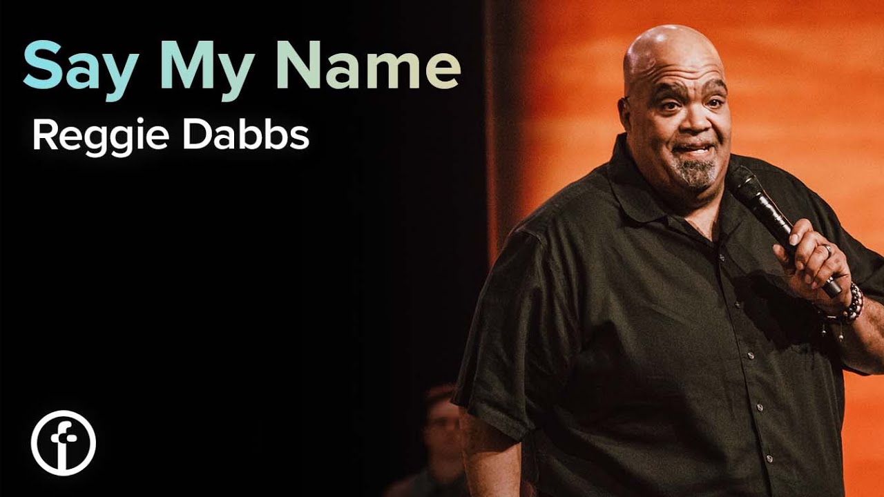 Say My Name by Pastor Reggie Dabbs | Free Chapel