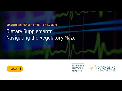 Dietary Supplements: Navigating the Regulatory Maze - Diagnosing Health Care Episode #71