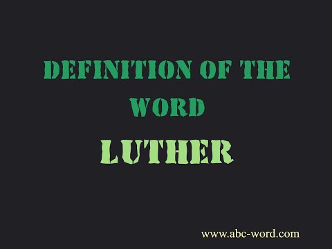 Definition of the word "Luther"