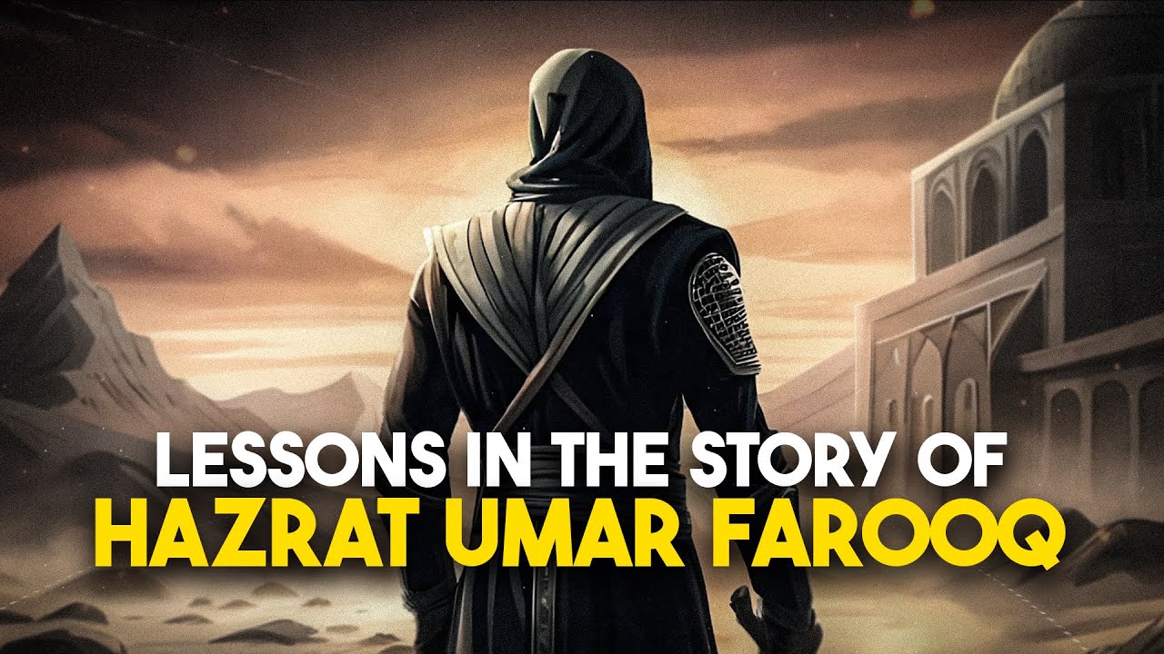 The story of Hazrat Umar Farooq teaches us important lessons
