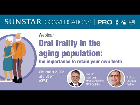 Oral frailty in the aging population: the importance of retaining teeth | Webinar