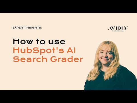 How to use HubSpot's AI Search Grader | Avidly Expert
