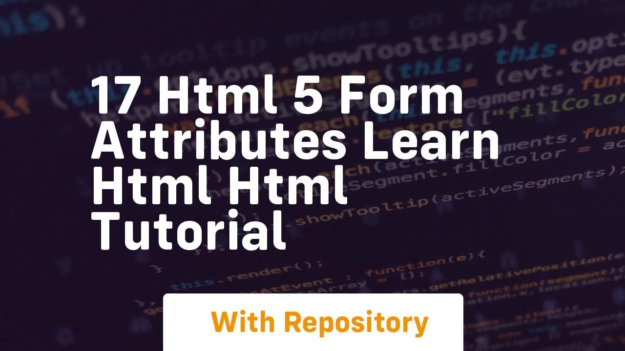 17 html 5 form attributes learn html html tutorial