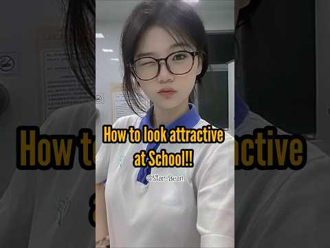 how to look attractive at School!! ????????#starbean #aesthetic #motivation #students#attractivegirl