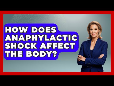 How Does Anaphylactic Shock Affect The Body? - First Response Medicine