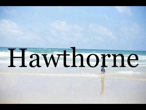 How To Pronounce Hawthorne🌈🌈🌈🌈🌈🌈Pronunciation Of Hawthorne