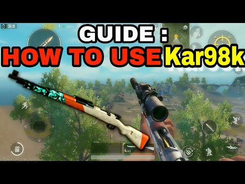 HOW TO PROPERLY USE KAR98K | KAR98K GUIDE | PUBG MOBILE