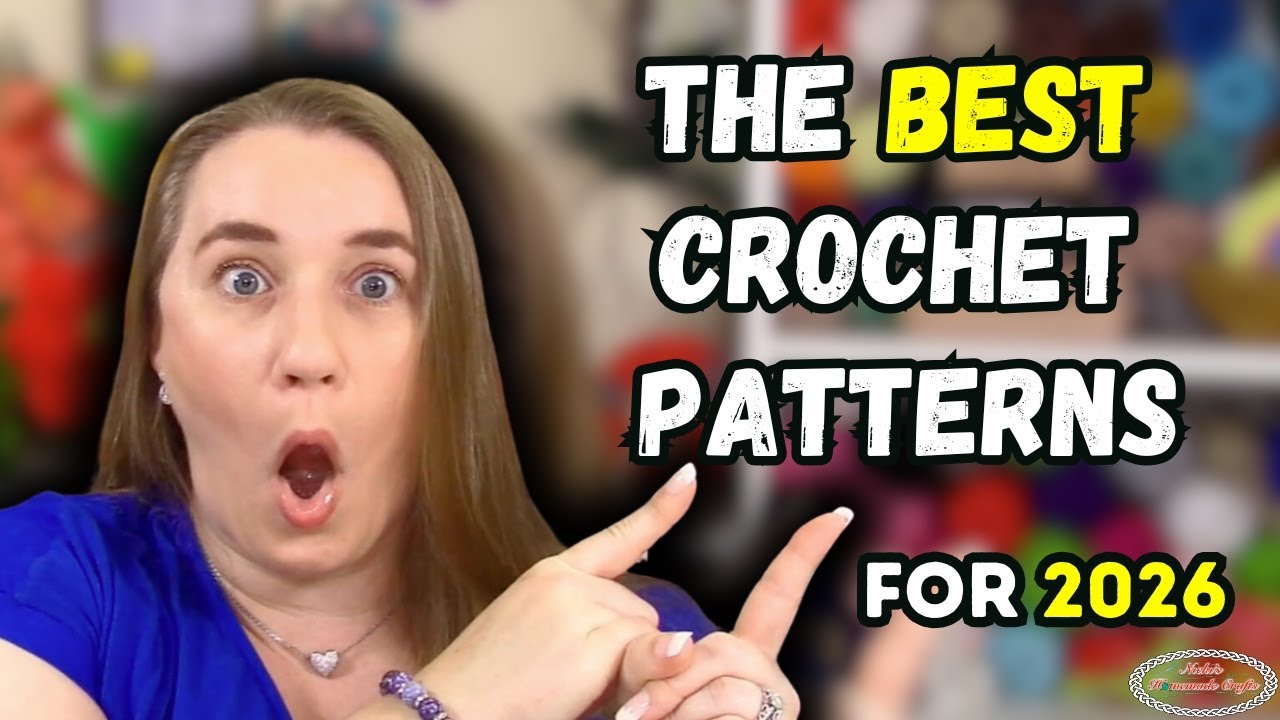 The BEST Crochet Patterns for 2026  [Get PDF Download for LIMITED TIME]