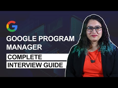 Complete guide to Google Program Manager (Google PM) Interview Process Interview Questions and tips.