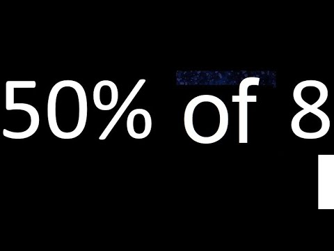 50% de 8 , percentage of a number . 50 percent of 8 . procedure