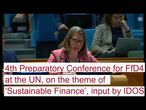 4th Preparatory Conference for FfD4 | UN | ‘Sustainable Finance’ | presented by IDOS