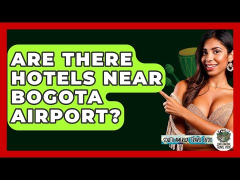 Are There Hotels Near Bogota Airport? - South America Travel Pros