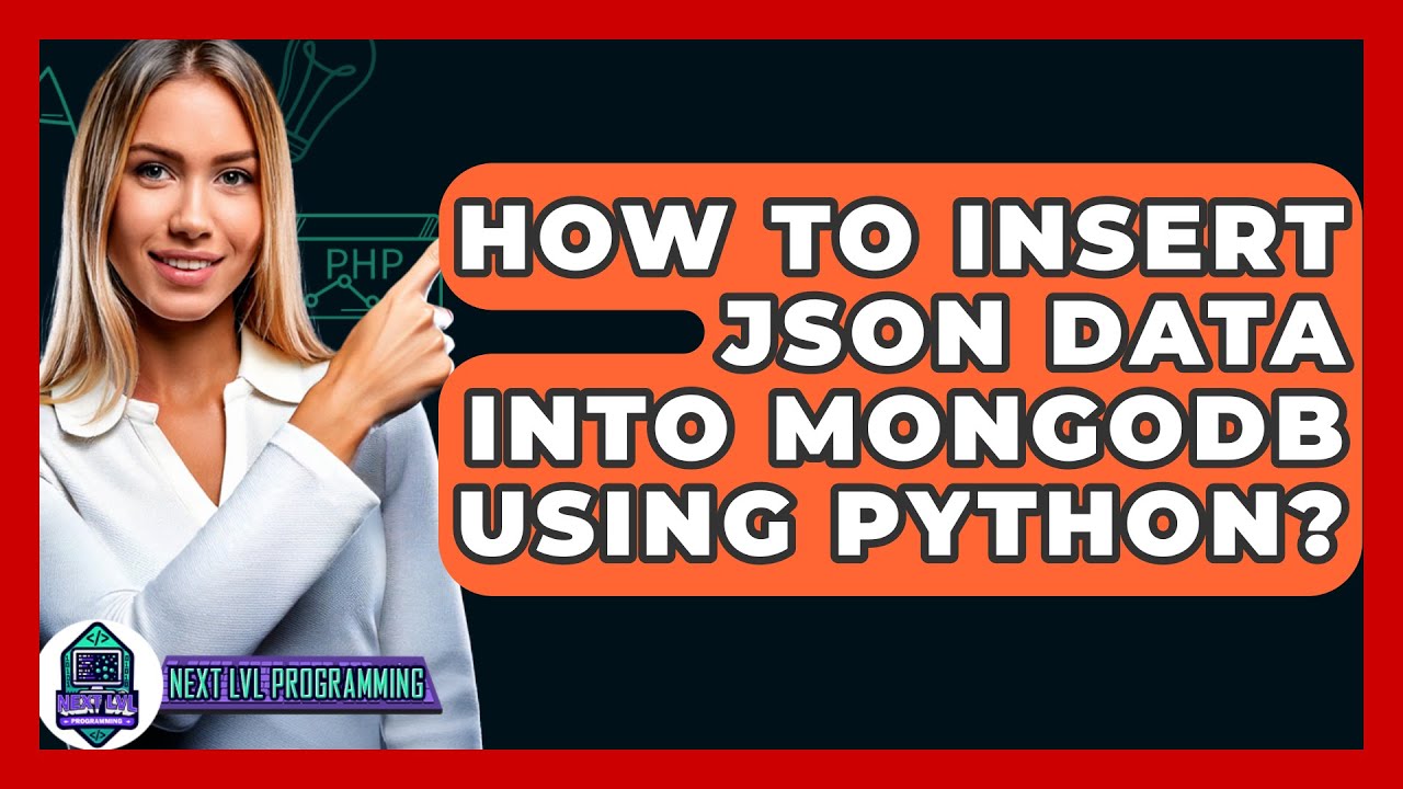 How To Insert JSON Data Into MongoDB Using Python? - Next LVL Programming