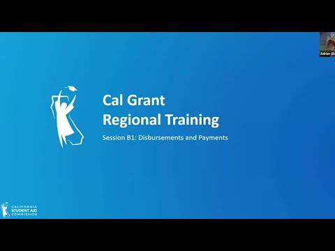 Cal Grant Regional Training Session B1: Disbursements and Payments